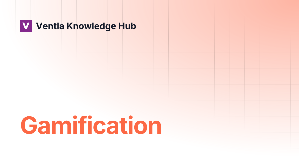 Gamification | Ventla Knowledge Hub