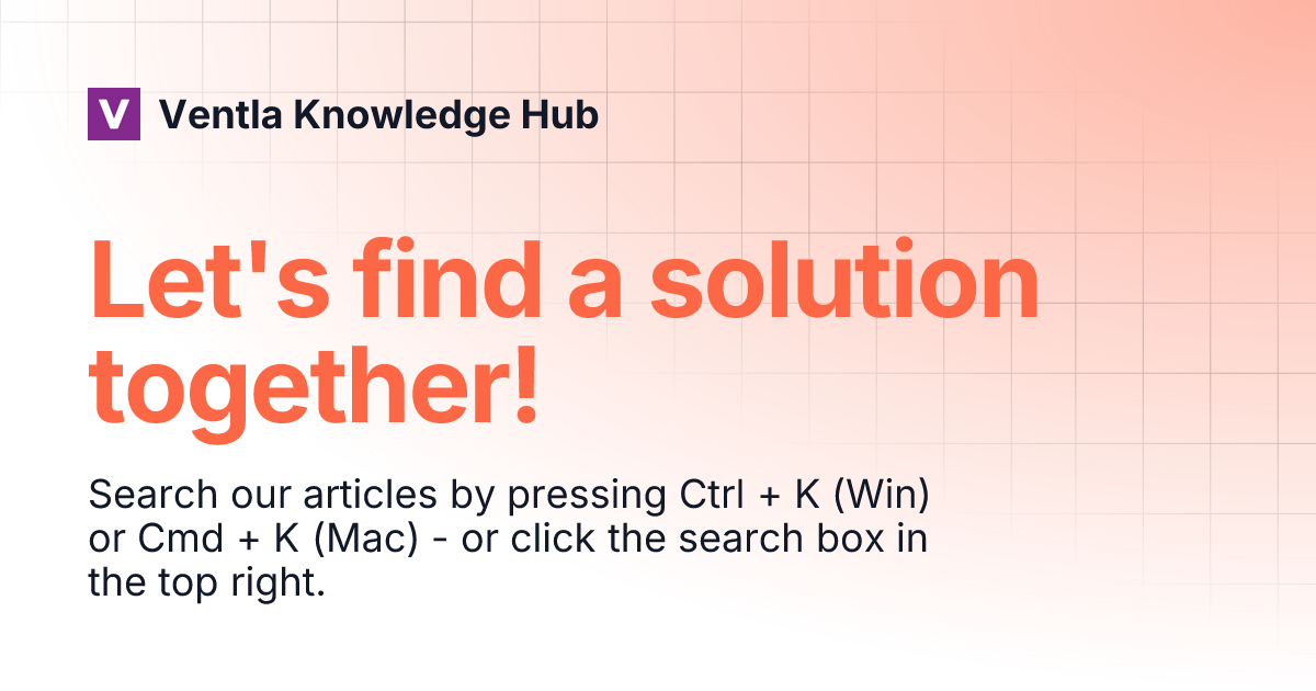 Let's find a solution together! | Ventla Knowledge Hub