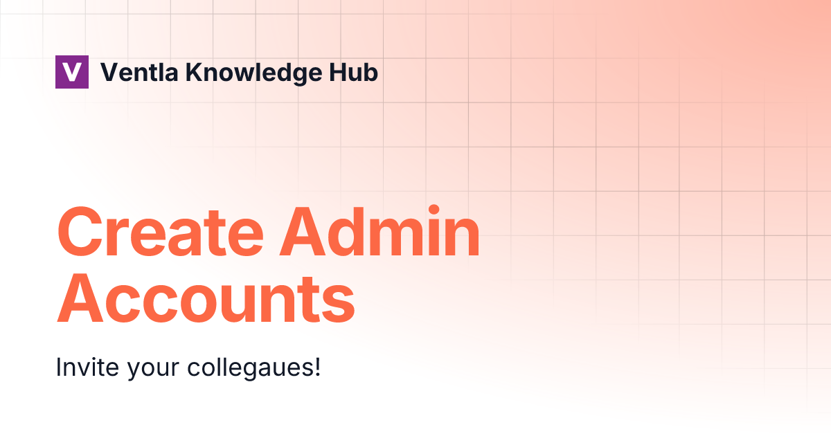 Create Admin Accounts | Ventla Knowledge Hub